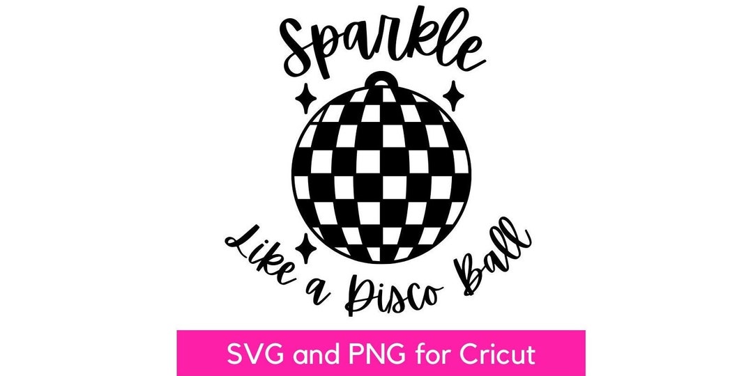 Disco Ball Svg – Digital Download – SVG, PNG Included - Cutting File ...