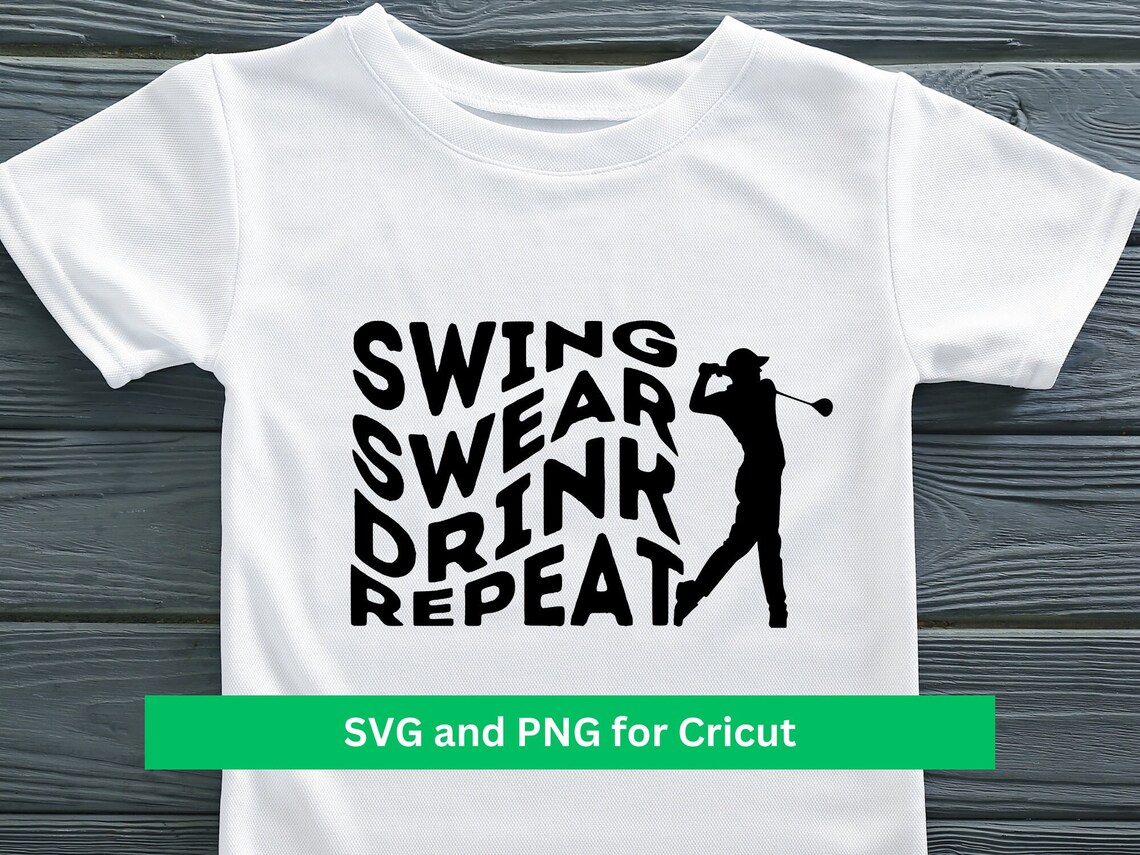 Golf SVG, Golf PNG, Swing Swear Drink Repeat Svg and Png for Cricut ...