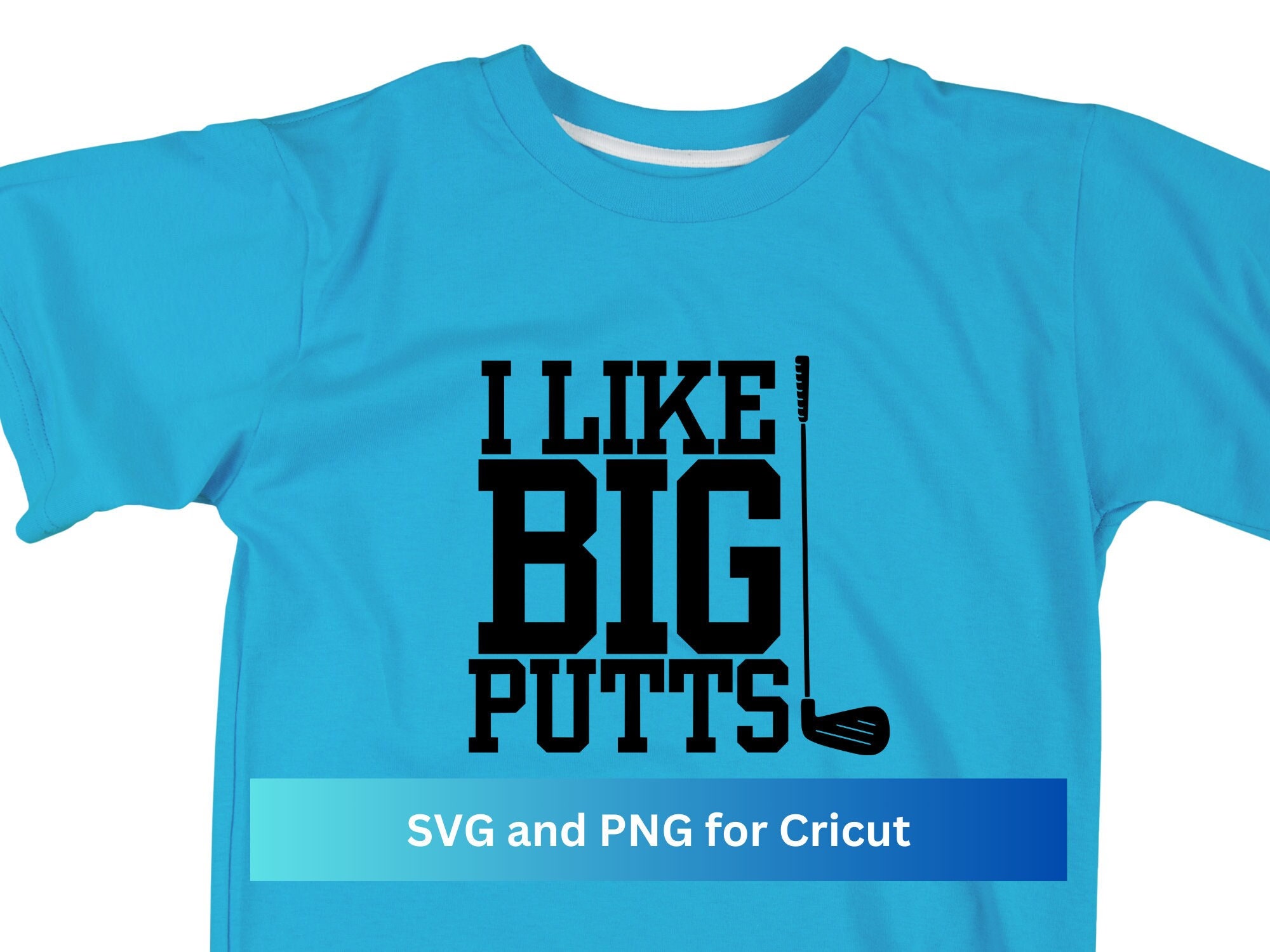 Golf SVG, Golf PNG, Golfing SVG, I Like Big Putts, Digital Download for ...
