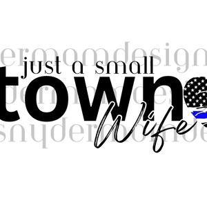 Just a Small Town Wife, Thin Blue Line Wife, LEO, Law Enforcement ...