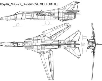 Mikoyan Mig 27 3 View SVG VECTOR FILE, Outlines, Line Art, Laser ...
