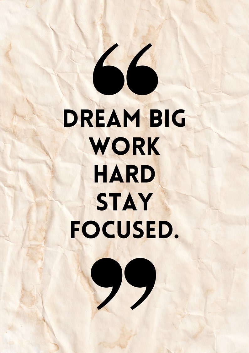 Dream Big, Work Hard, Stay Focused. - Etsy