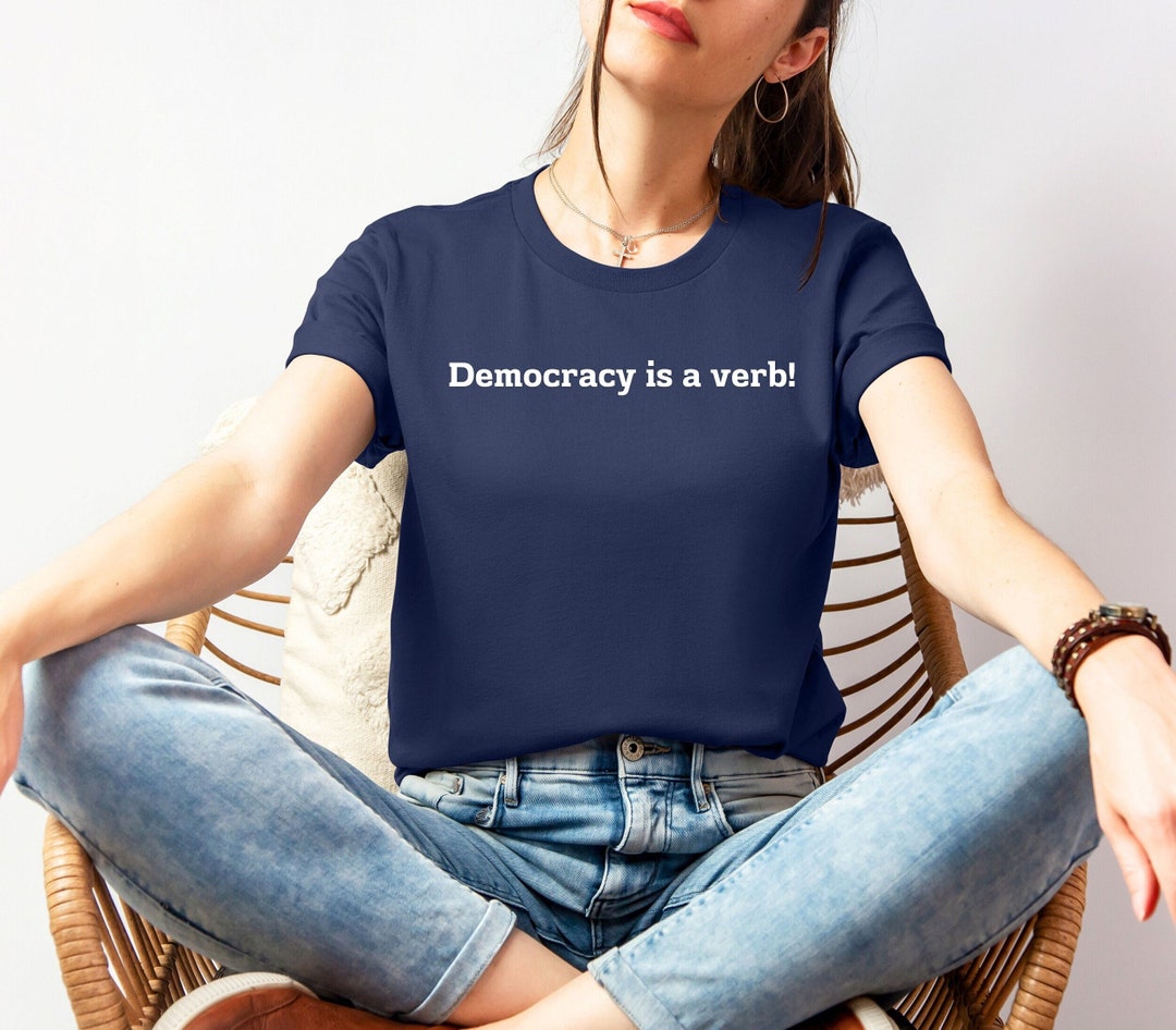 Democracy is a Verb Tshirt, Election 2024 Shirt, Political, Trump Shirt ...