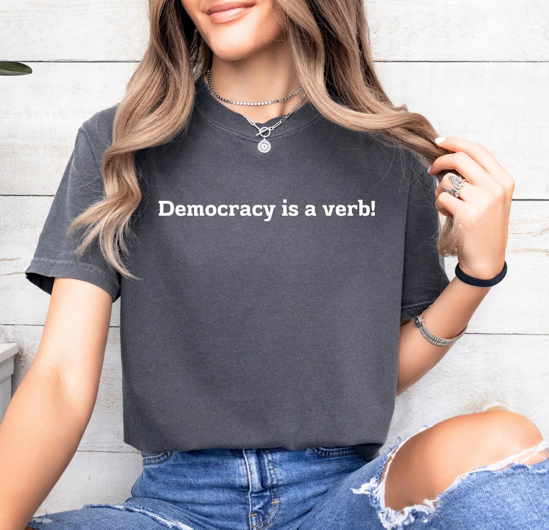 Vote 2024 Tshirt, Election Shirt, Democracy is a Verb, Political Shirt ...