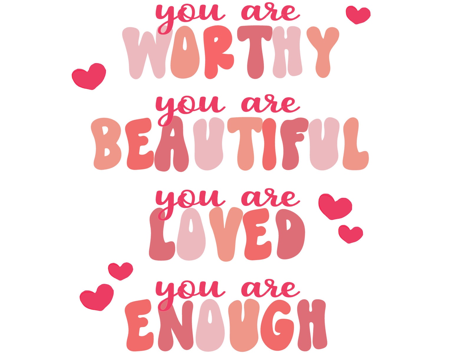 You Are Worthy You Are Beautiful You Are Loved You Are Enough Design ...
