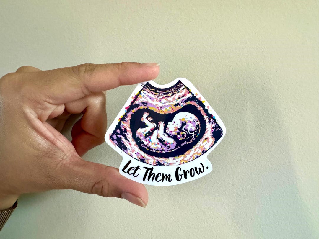 Pro-life Ultrasound Sticker: Let Them Grow - Die Cut Vinyl - Etsy