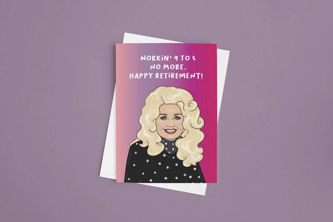 Happy Retirement Dolly Parton Greeting Card Workin 9 to 5 No More - Etsy