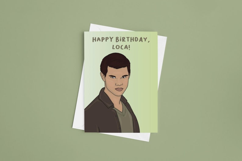 Happy Birthday Loca Birthday Card Jacob Black Werewolf Twilight Saga ...