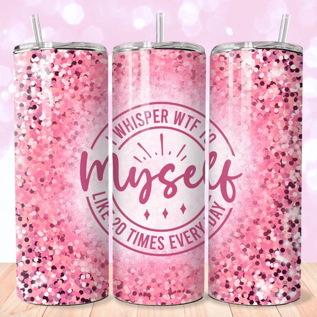 Funny WTF Tumbler Wrap Design: 20oz Skinny Tumbler PNG (digital ...