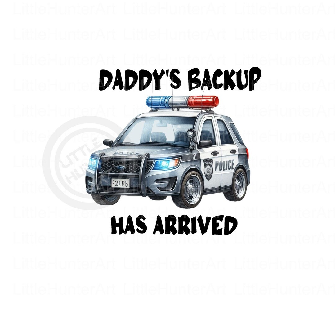 Daddy's Backup Png, Police Png, Law Enforcement Png, Digital Download ...