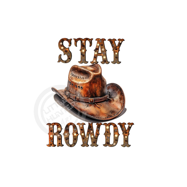 Stay Rowdy Png, Country Boy PNG, Cowboy Png, Digital Download ...
