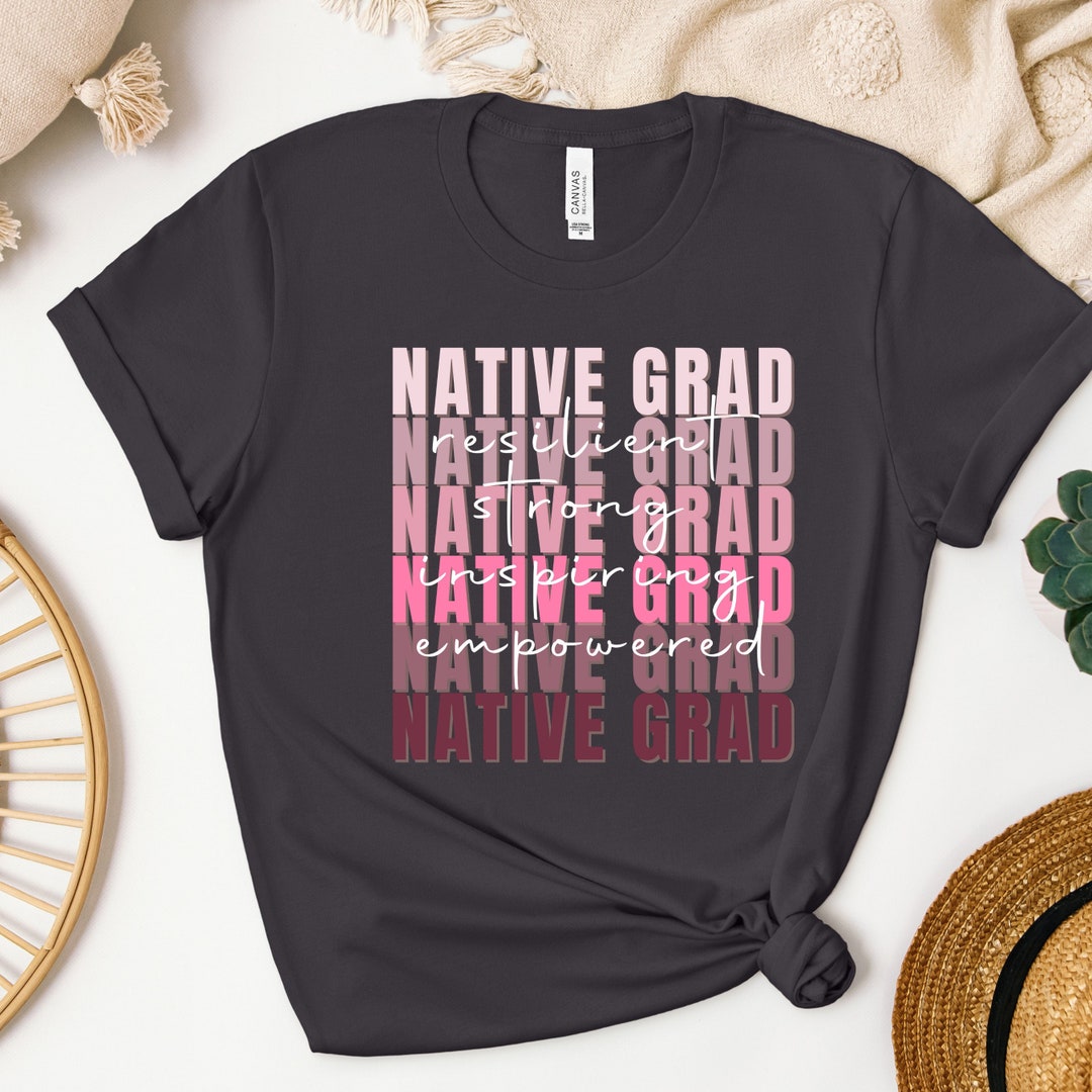 Indigenous Inspiring Grad Woman Tshirt Gift, Motivational Native ...