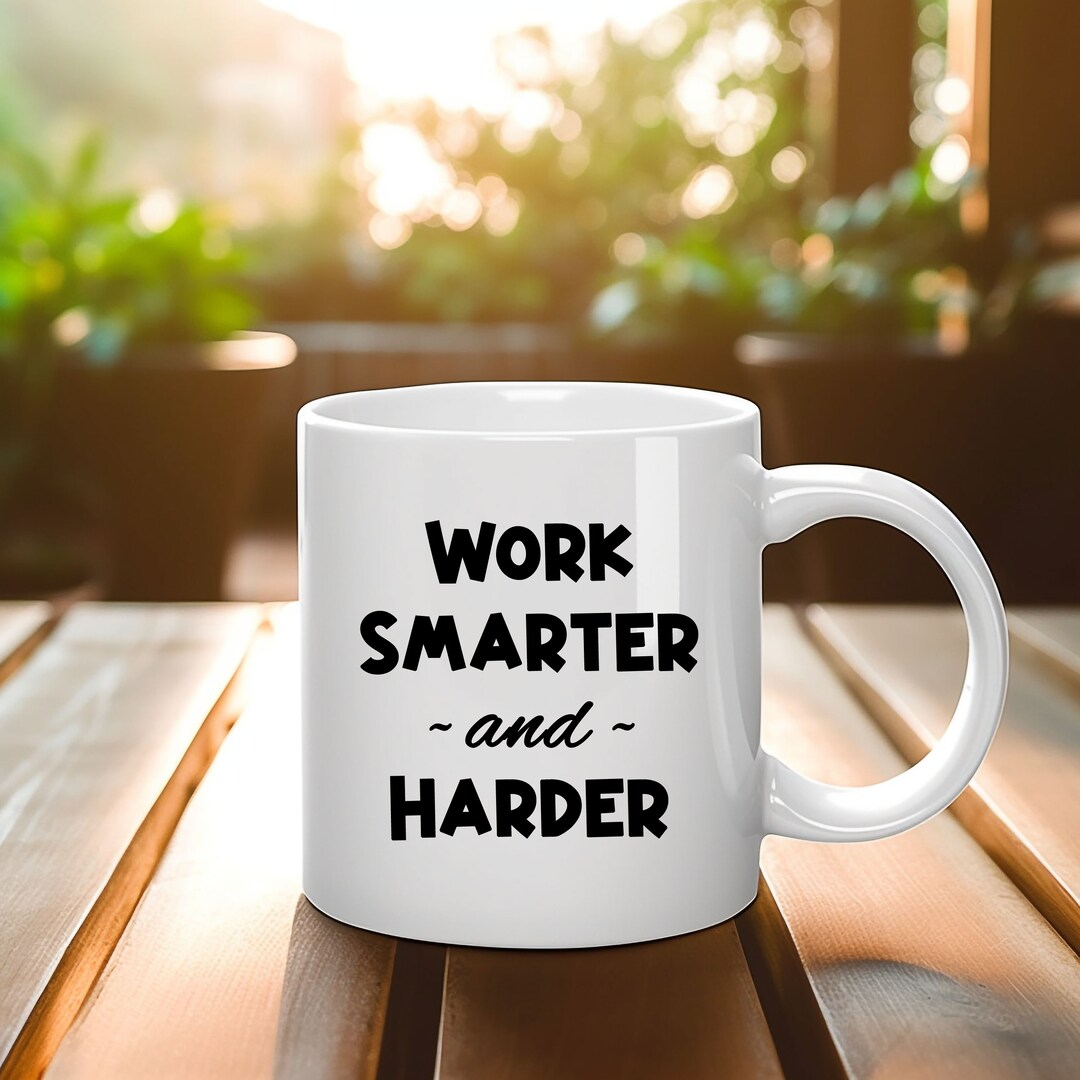 Work Smarter and Harder Mug, Motivational Quote - Etsy
