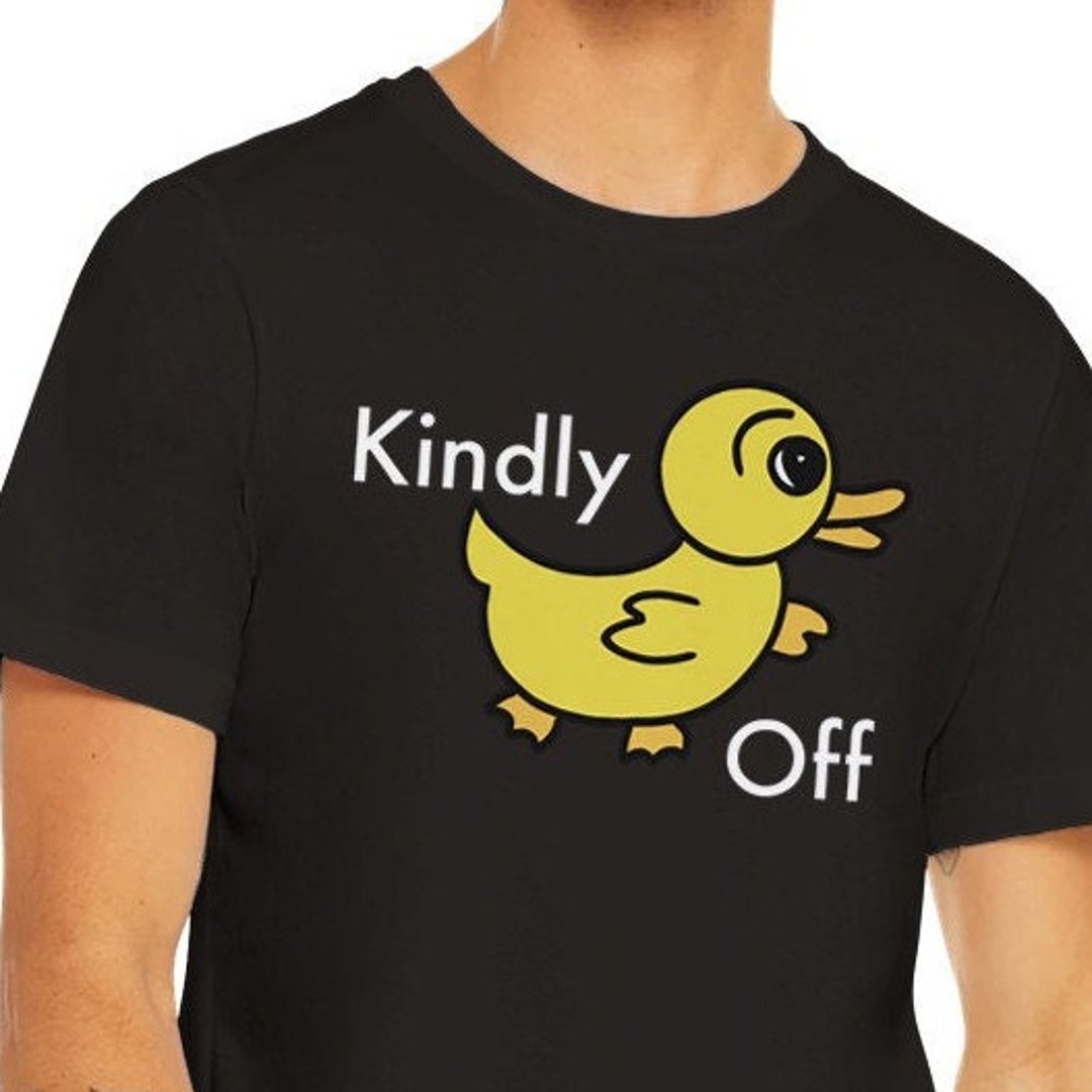 Duck off Shirt, Duck off T-shirt, Funny Duck Shirt, Duck Shirt, Cute ...