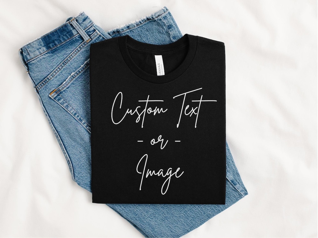 Customize Your Own Shirt, Custom Text T-shirt, Custom Photo Shirt ...