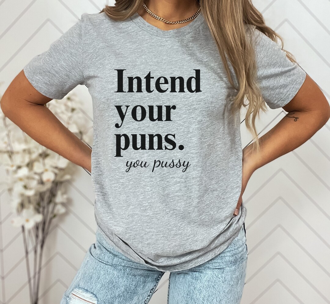 Intend Your Puns T-shirt, Funny Puns Gift for Teachers, Rude Teacher T ...