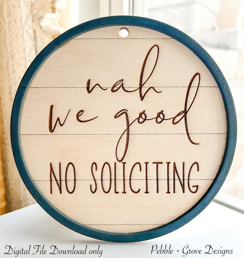 Glowforge - CO2 Laser SVG Digital Cut File | Nah, We Good No Soliciting ...