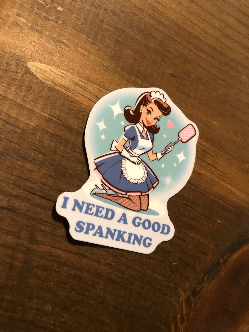 I Need a Good Spanking Sticker, Waterproof Water Bottle Sticker, Laptop ...