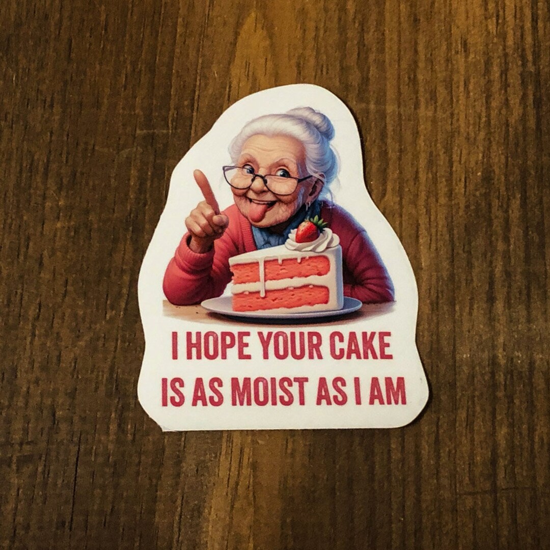 I Hope Your Cake is as Moist as I Am Waterproof Water Bottle Sticker ...