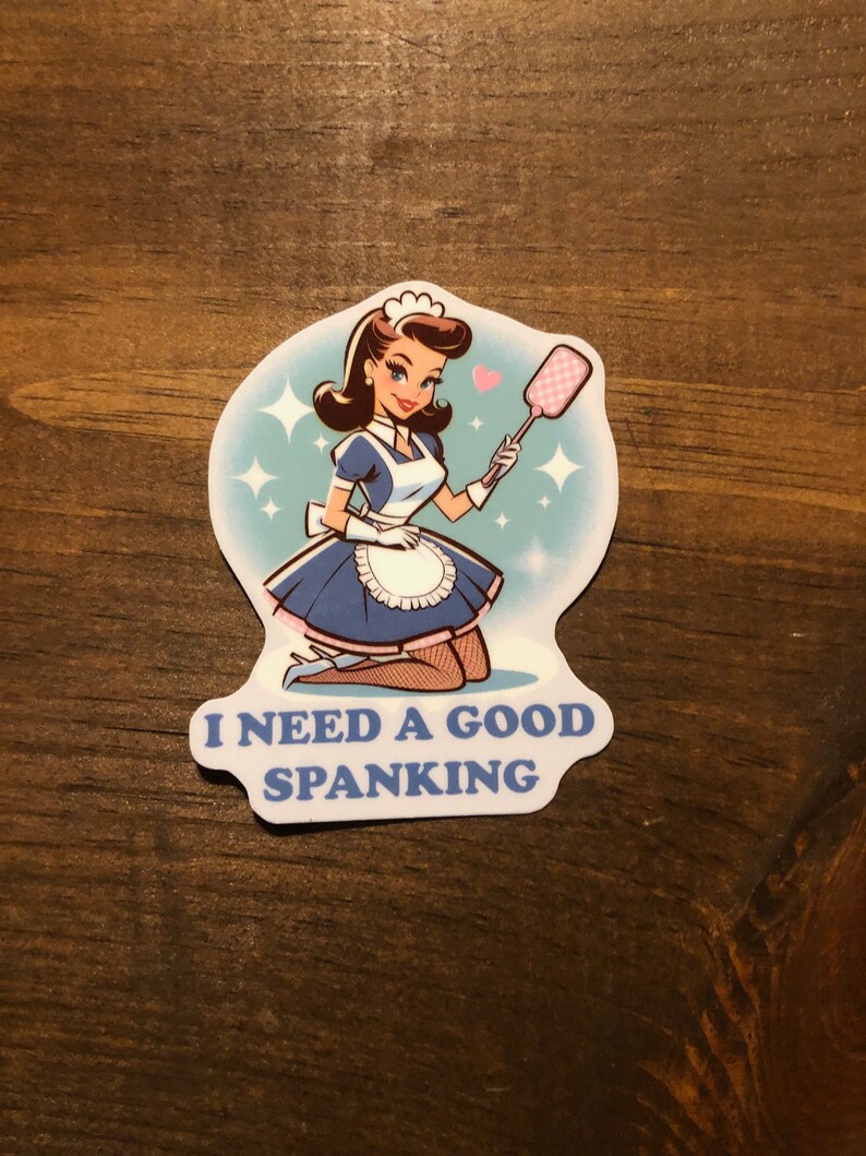 I Need a Good Spanking Sticker, Waterproof Water Bottle Sticker, Laptop ...