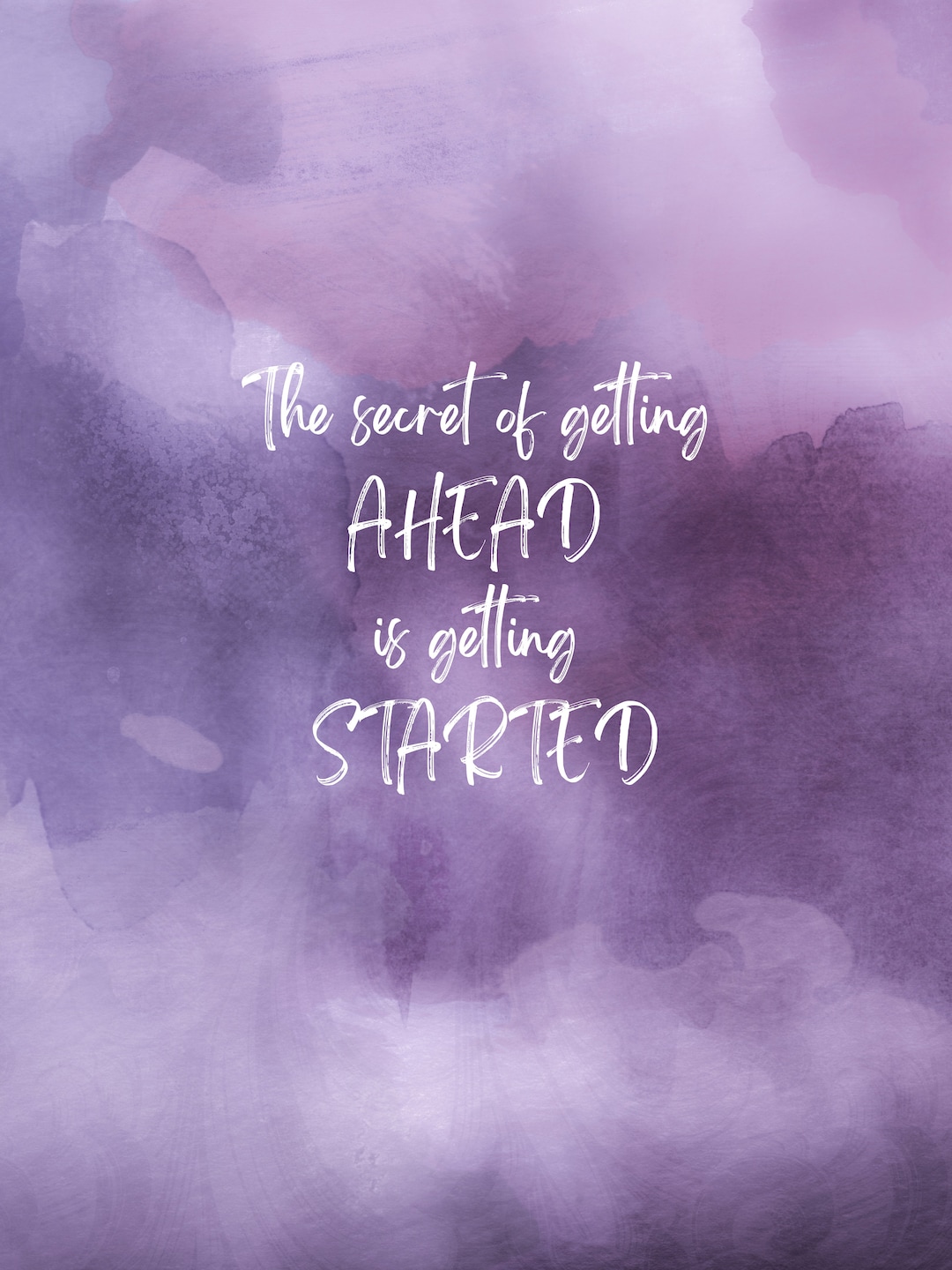 Purple Watercolour Motivational Poster the Secret of Getting Ahead is ...