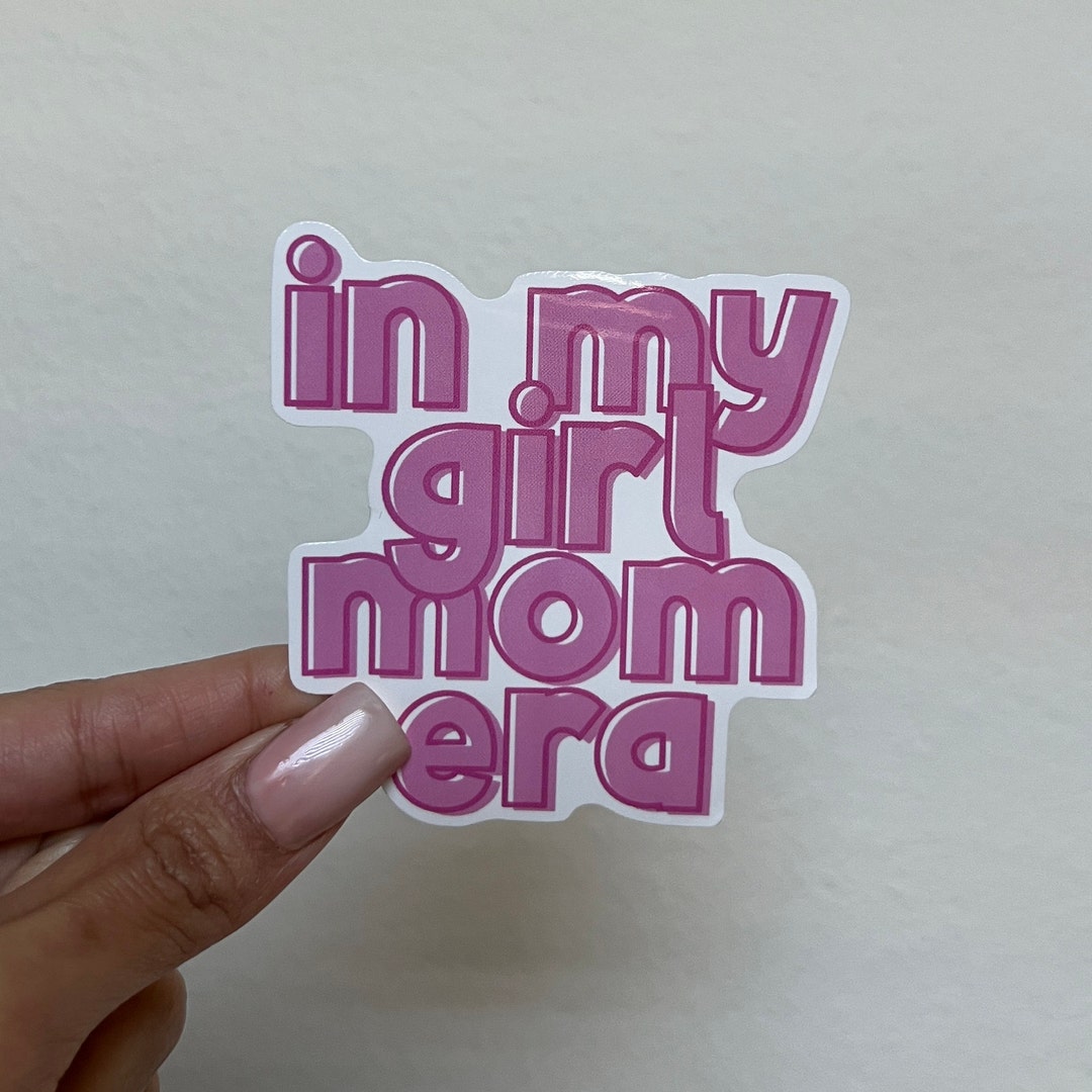 In My Girl Mom Era Waterproof Sticker Mama Sticker Mom Sticker Mother's ...