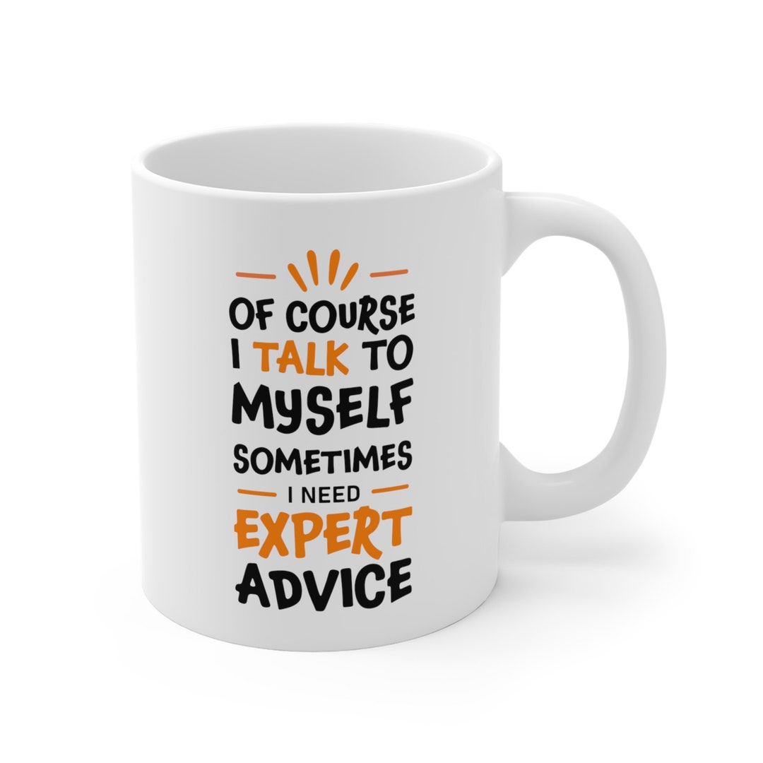 Expert Advice Funny Coffee Mug, Humorous Tea Cup, Novelty Gift for Her ...