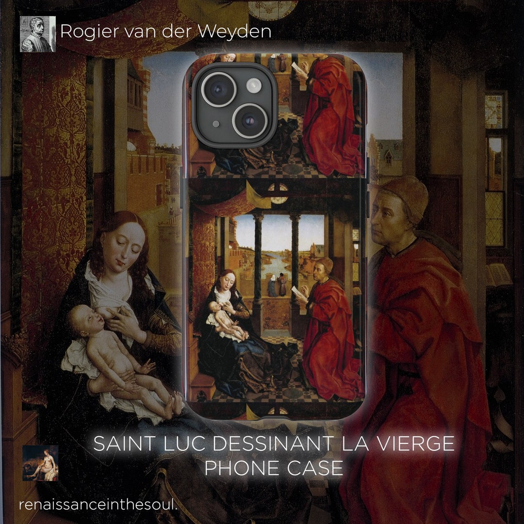 Saint Luc Dessinant La Vierge Rogier Van Der Weyden Phone Case ...