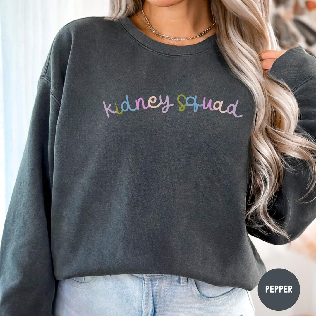 Kidney Squad Sweatshirt, Kidney Disease Awareness, Dialysis Day Tee ...