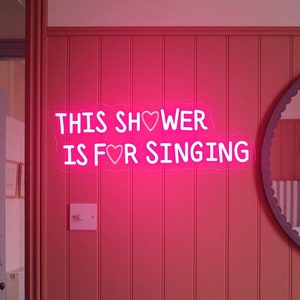 This Shower is for Singing Neon Sign, Cute Bathroom Decor, Aesthetic ...