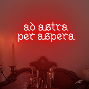 Ad Astra per Aspera Neon Sign, Through Hardships to the Stars Neon ...