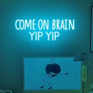 Come on Brain Yip Yip Neon Sign, Anime Inspired Led Neon, Cute Cartoon ...