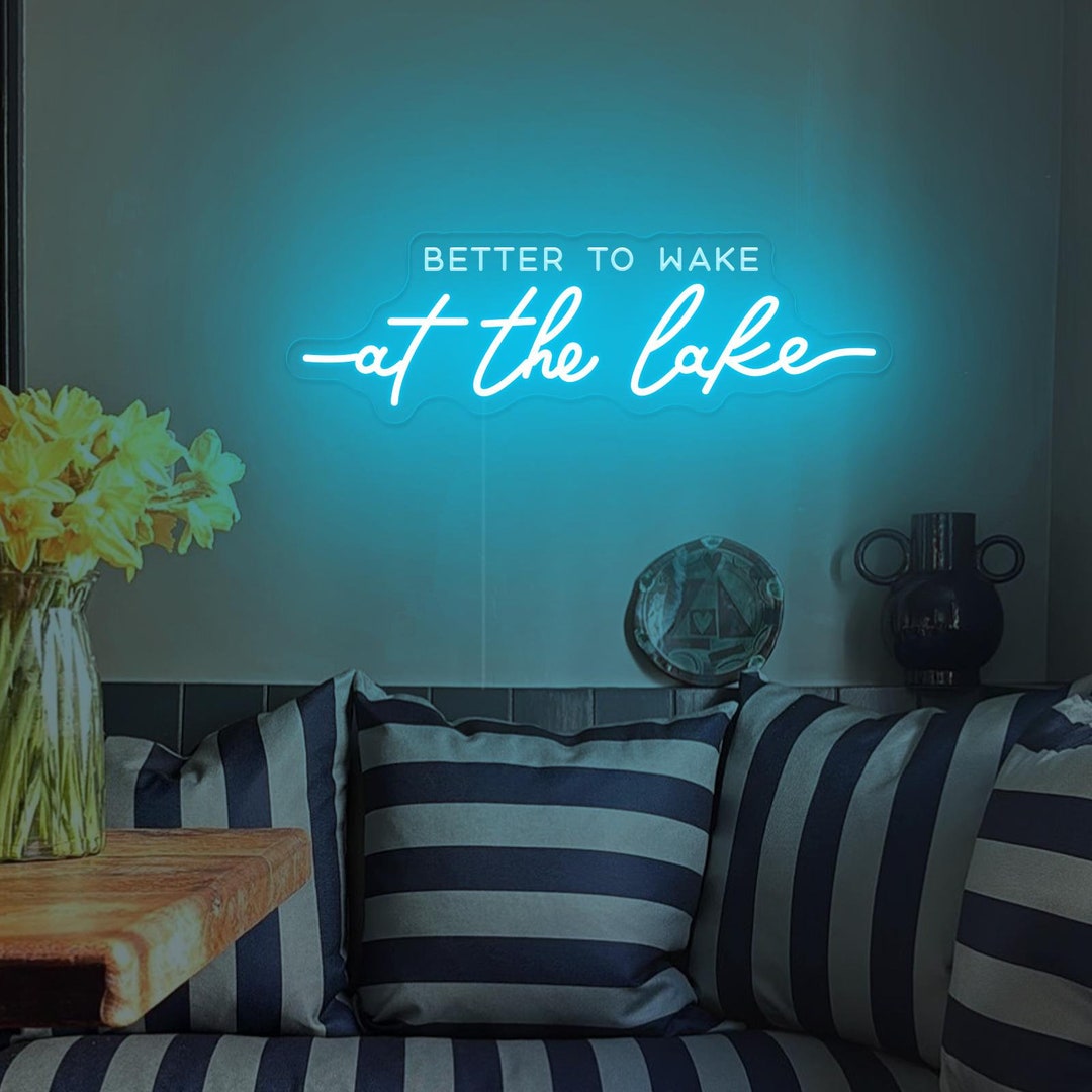 Better to Wake at the Lake Neon Sign, Lake House Wall Decor, Summer ...