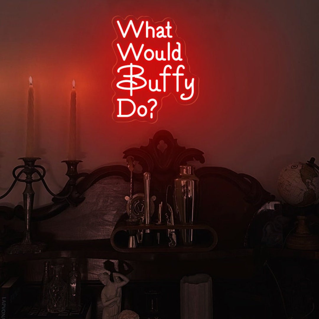 What Would Buffy Do Neon Sign, Buffy the Vampire Neon Light, Vampire ...