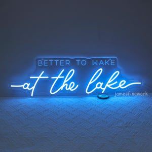 Better to Wake at the Lake Neon Sign, Lake House Wall Decor, Summer ...