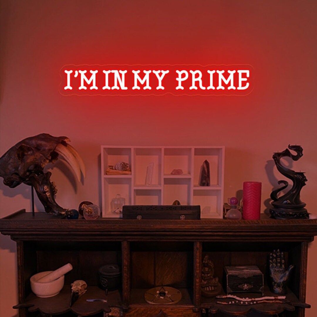 I'm in My Prime Neon Sign, Bedroom Inspirational Quote Neon Light ...
