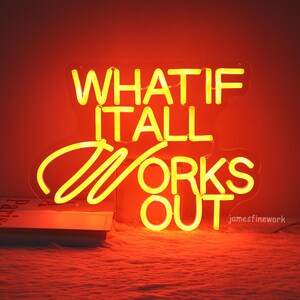What If It All Works Out Neon Sign, Party Neon Sign, Back to School ...