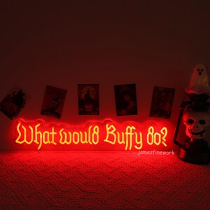 What Would Buffy Do Neon Sign, Buffy the Vampire Neon Light, Vampire ...