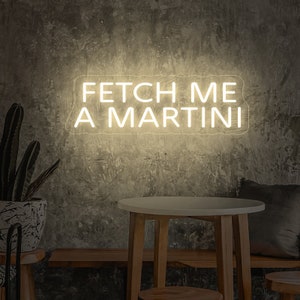 Fetch Me A Martini Neon Sign,espresso Martini LED Decor,tini Time Wall ...