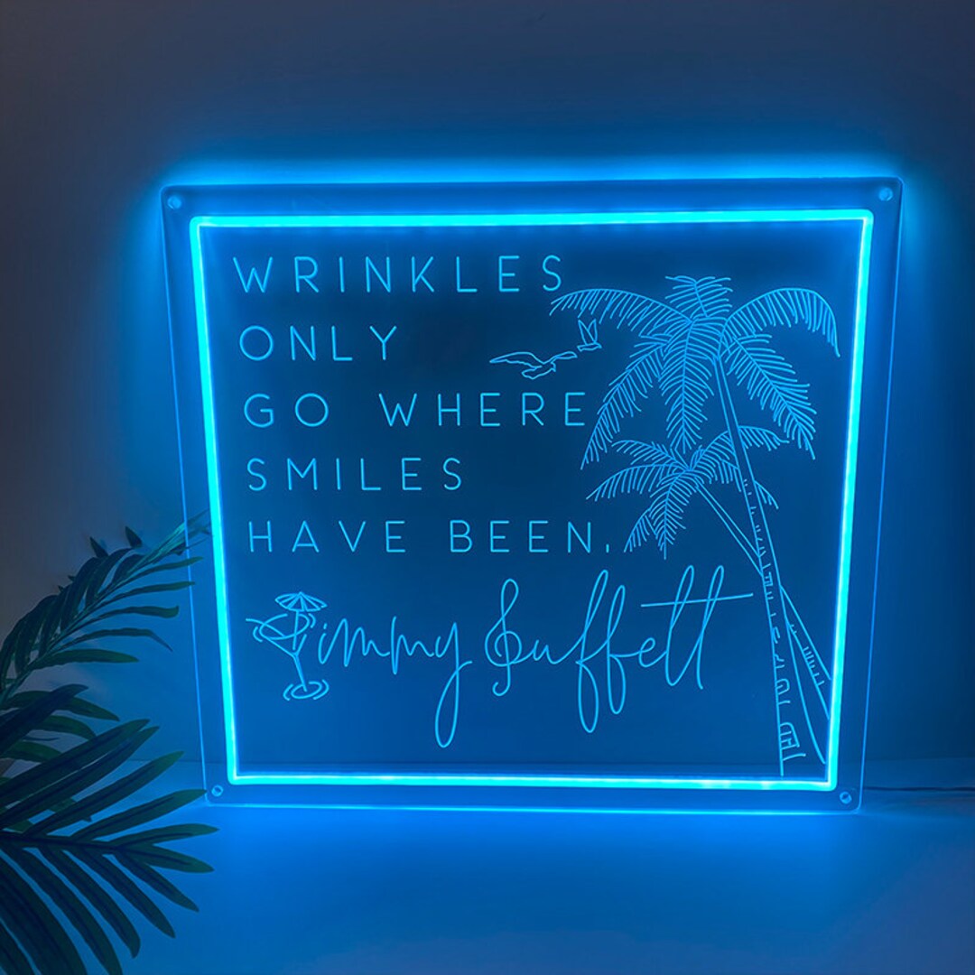 Wrinkles Only Go Where Smiles Have Been Neon Sign,flamingo Jimmy ...