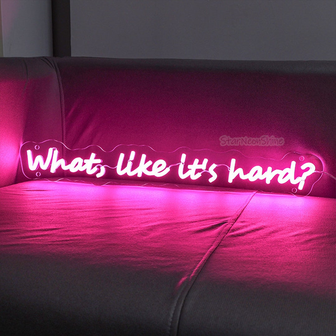 What Like It's Hard Neon Sign, Pop Culture Quote, Lawyer Merch,office ...