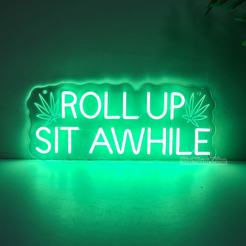 Roll up Sit Awhile Cannabis Neon Sign,420 Weed Sign,marijuana Smoker ...