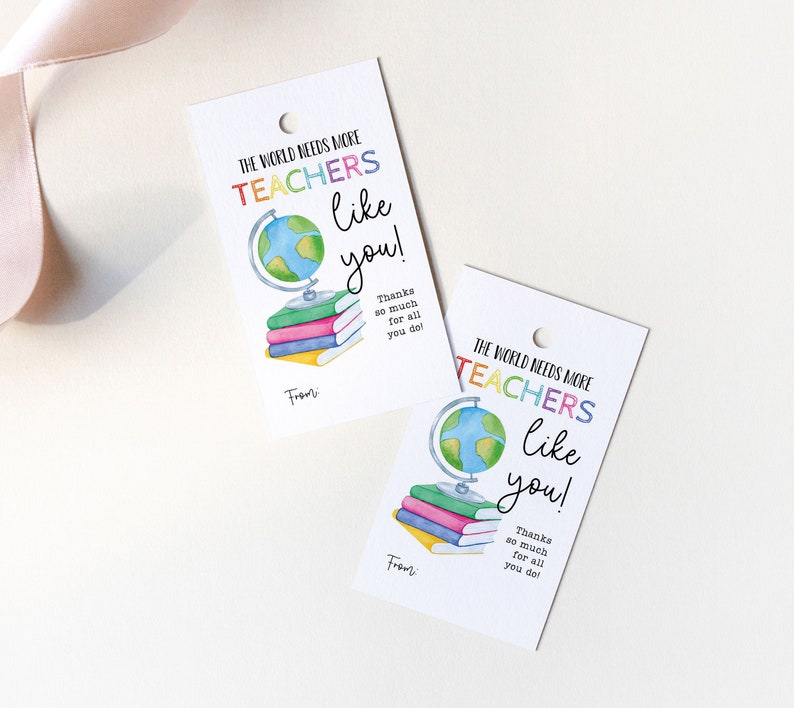 The World Needs More Teachers Like You Appreciation Tag, Printable End ...