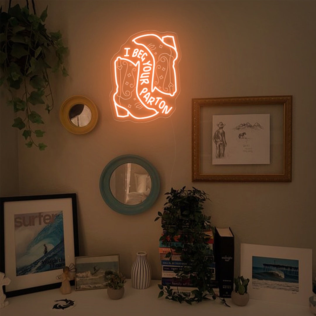 I Beg Your Parton Neon Sign, Cowgirls Boots Neon Sign,retro Western ...