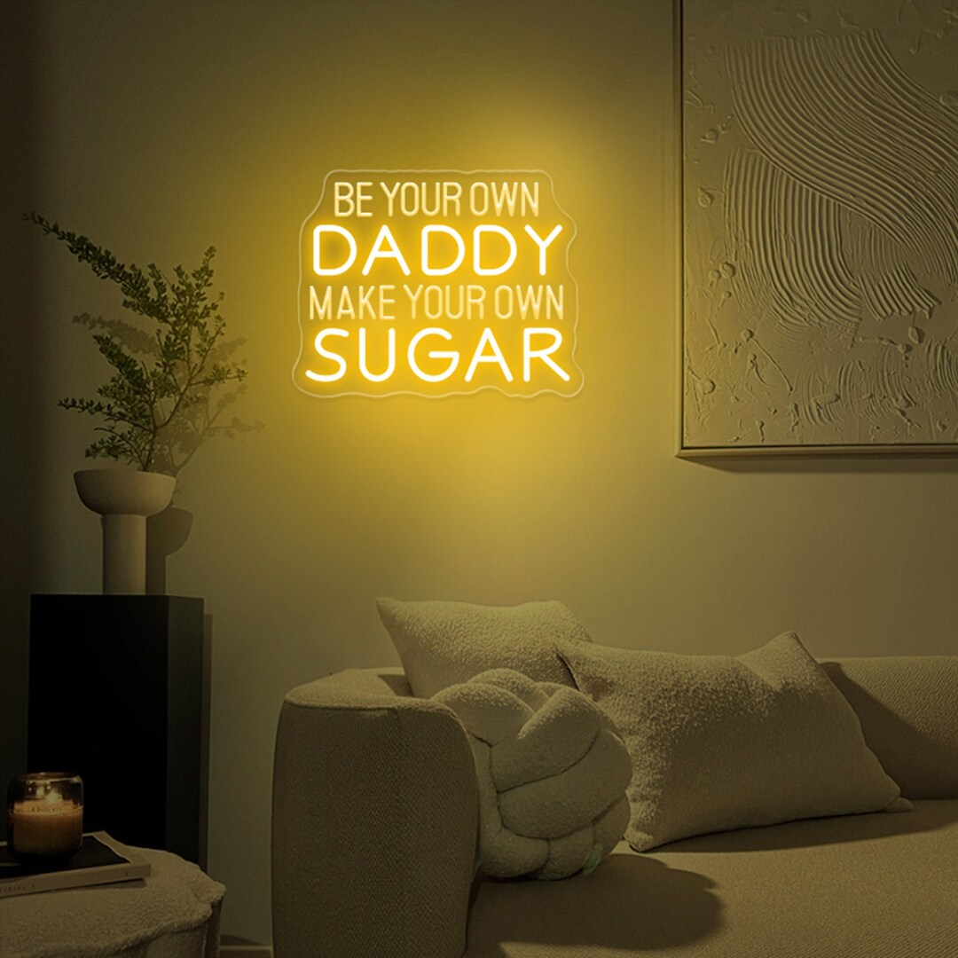 Make Your Own Sugar Be Your Own Daddy Neon Sign, Girl Power Led Light ...