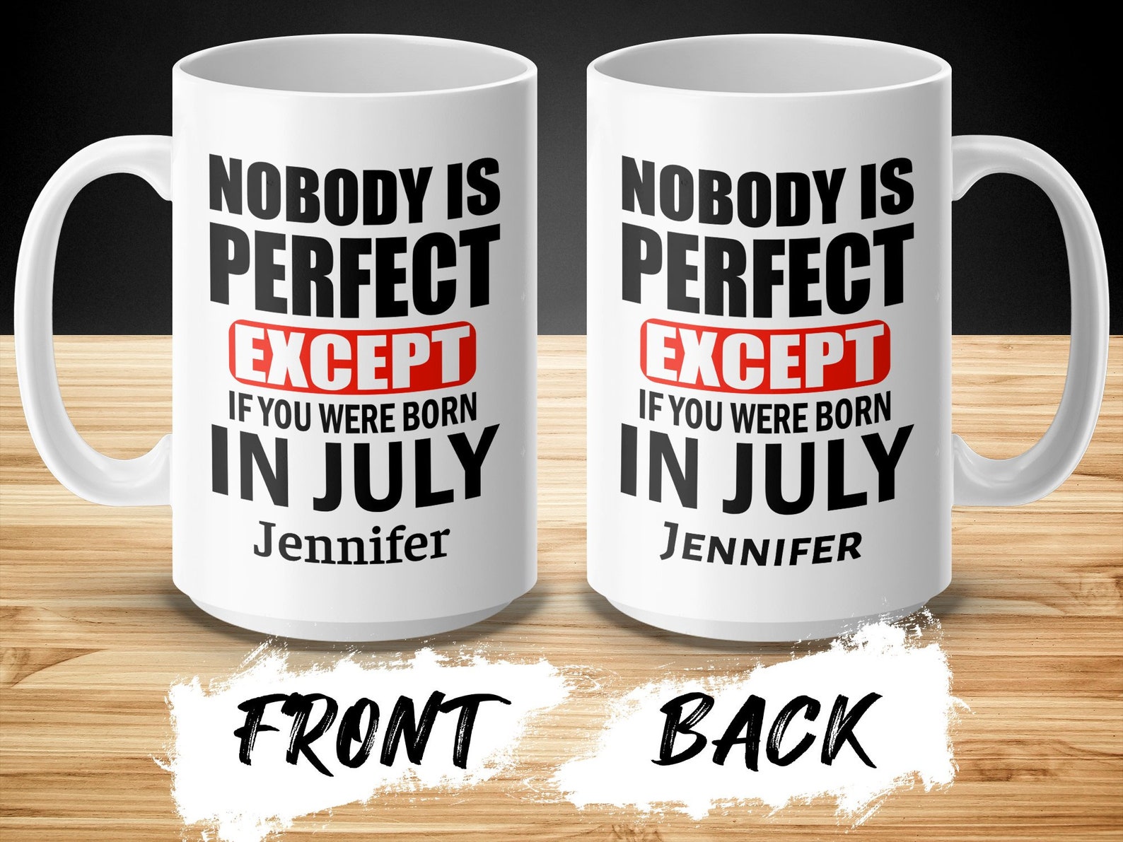 Personalized July Birthday Mug - Nobody is Perfect Except July - Custom ...