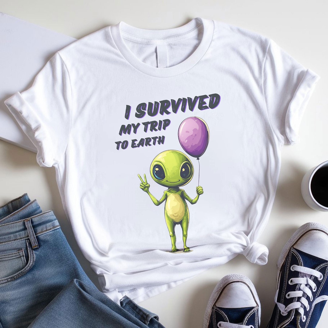 Funny Alien Tee, I Survived My Trip to Earth T-shirt, Alien Gift, Scifi ...