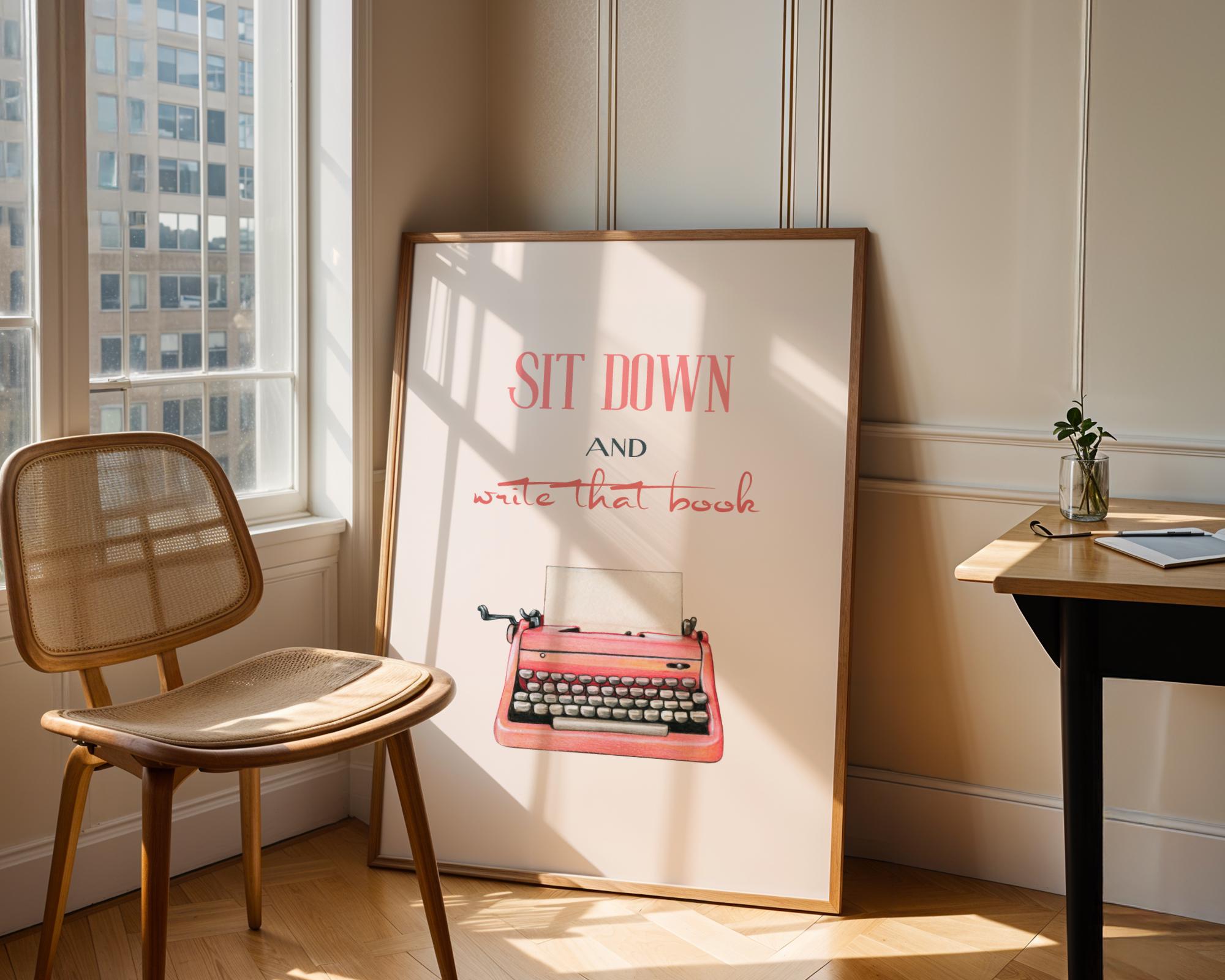 Motivational Poster for Authors | Sit Down and Write That Book | Writer ...