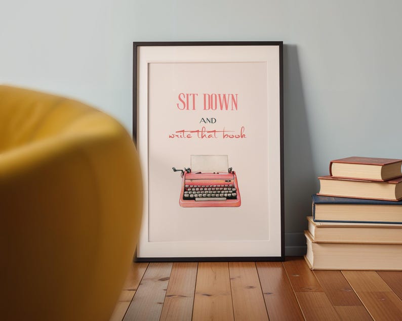 Motivational Poster for Authors | Sit Down and Write That Book | Writer ...