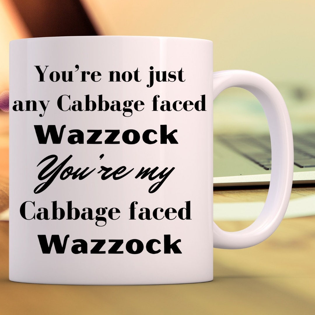 Cabbage Faced Wazzock Mug, Funny Sarcastic Gift - Etsy